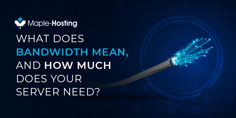 What Does Bandwidth Mean, And How Much Does Your Server Need? What Does Bandwidth Mean, And How Much Does Your Server Need?