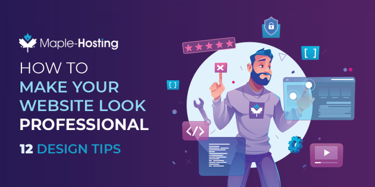 How to Make Your Website Look Professional: 12 Design Tips - Maple Hosting